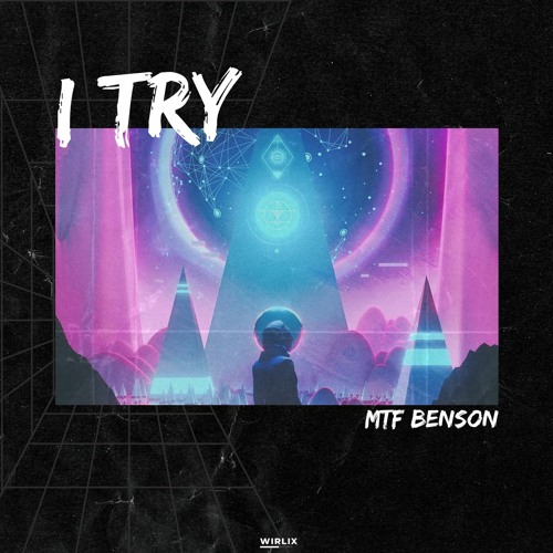 Stream Mtf Benson - I Try by Wirlix Records | Listen online for free on ...