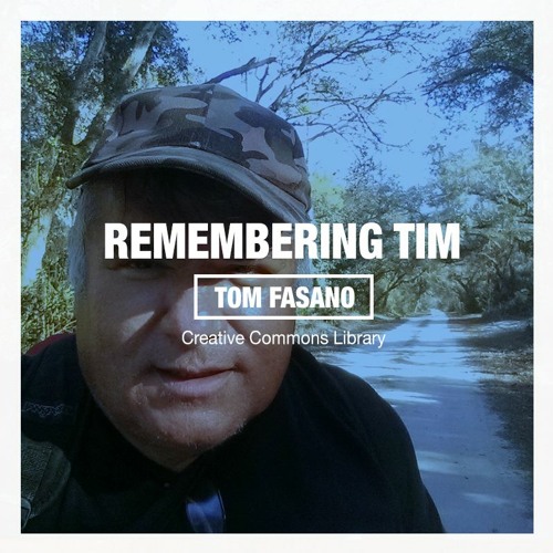 Stream Remembering Tim by tom-fasano | Listen online for free on SoundCloud