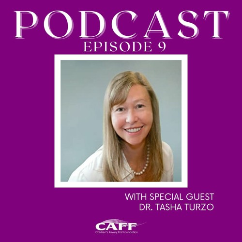 Stream Episode 9: Tasha Turzo, DO - Airway is a Consequence of the ...