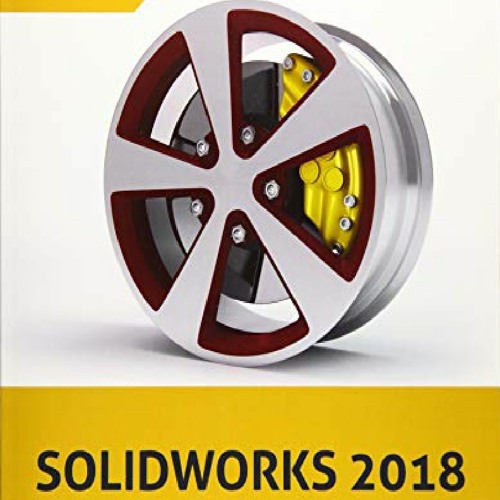 Stream episode download SOLIDWORKS 2018 Learn by doing: Part, Assembly, Drawings, Sheet metal ...