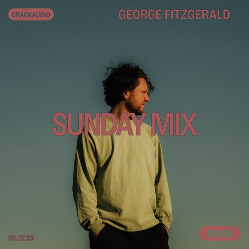 Stream Sunday Mix: George FitzGerald by Crack Magazine | Listen online for free on SoundCloud