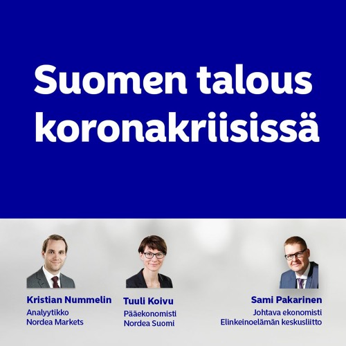 Stream episode Suomen talous koronakriisissä by Nordea Markets Insights ...