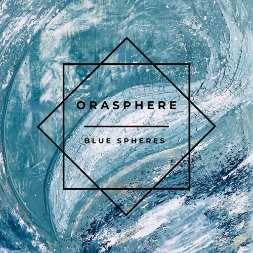 Stream Orasphere - Blue Spheres by Orasphere | Listen online for free ...