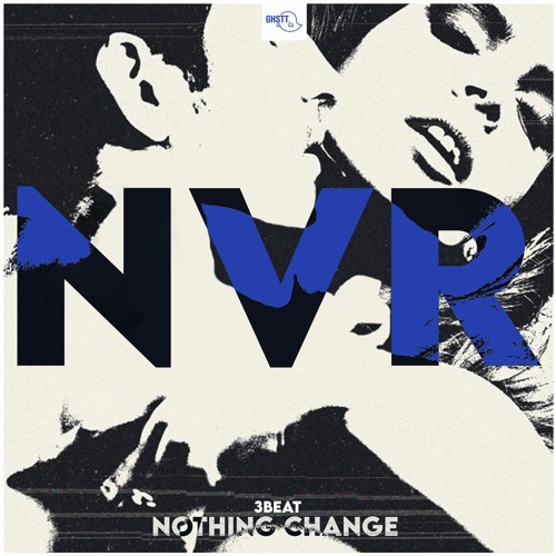 Stream [NVR 008] 3Beat - Nothing Change (Extended Remix)[FREE DOWNLOAD] by NVR RECORDS | Listen ...