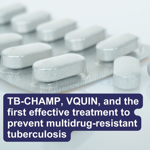 Stream episode TB-CHAMP, VQUIN, and the first effective treatment to ...