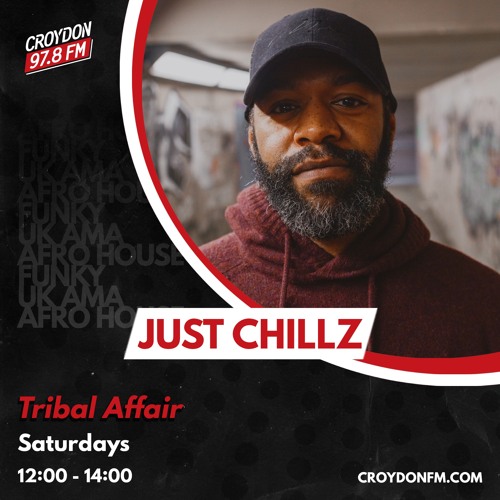 Stream Just Chillz Tribal Affair - 08 July 2023 by Croydon FM | Listen ...