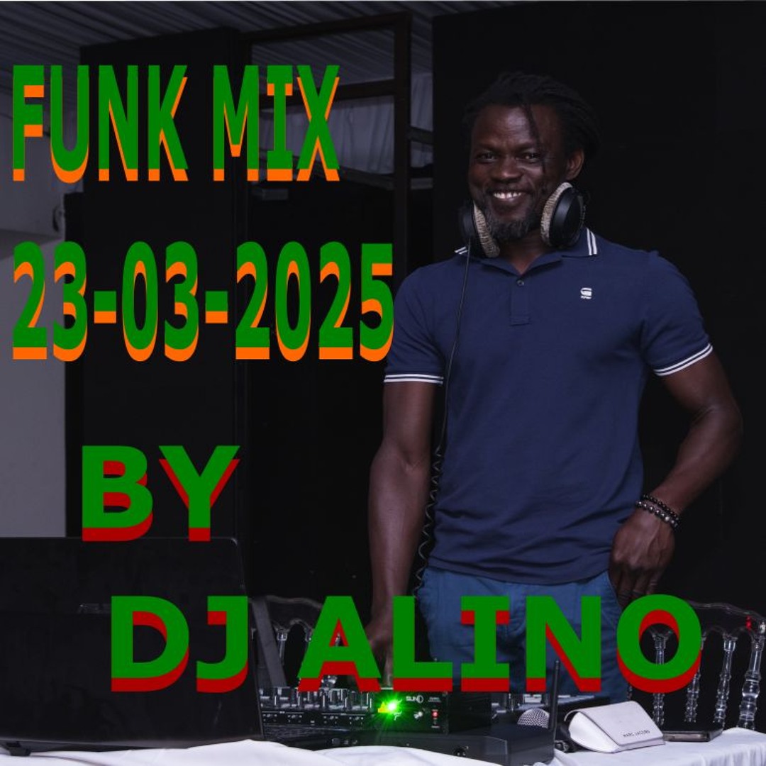 Stream Funk Mix -03-2025 by DJ Alino by DJ ALINO Paris | Listen online ...