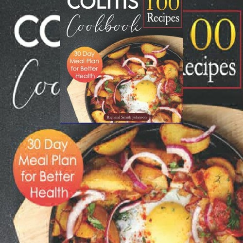 Stream PDF/BOOK Ulcerative Colitis Cookbook: 100 Recipes & 30 Day Meal ...