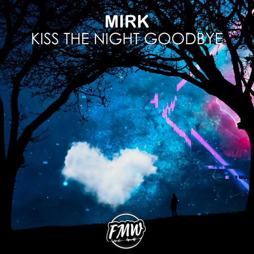 Stream Mirk - Kiss The Night Goodbye by FreeMusicWave | Listen online ...