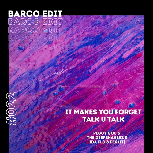 Stream #022 : It Makes You Forget Talk U Talk (Barco Edit) [FREE ...