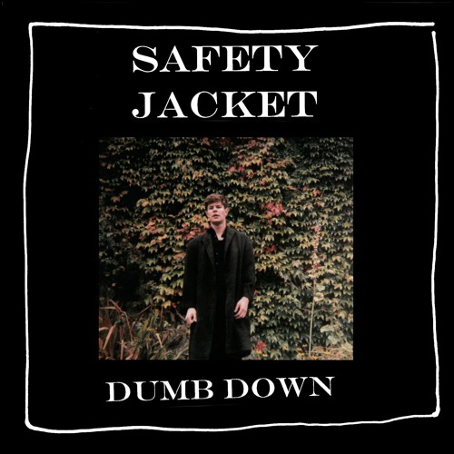 Stream Safety jacket | Listen to 'Dumb Down' EP playlist online for ...