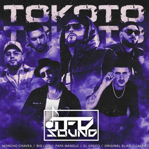 Stream TOKOTO - Moncho Chavea X Big Lois X Papa Manelo X El Greco X ...
