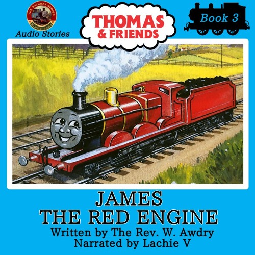 Stream Railway Series Audio Stories 3: James The Red Engine from Lachie ...