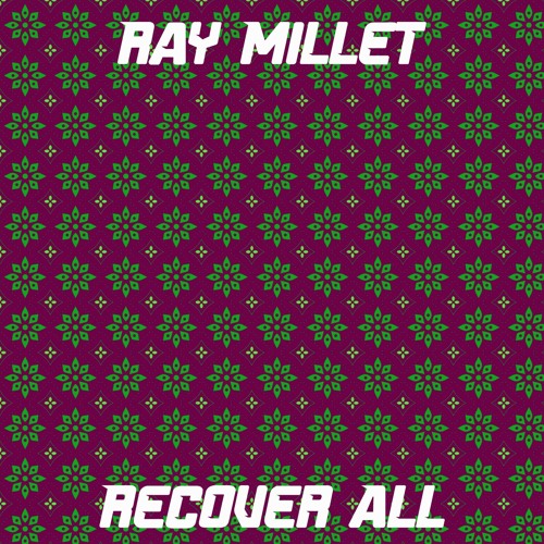 Stream Ray Millet - Recover All by Ray Millet | Listen online for free ...