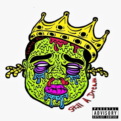 Stream Notorious B.I.G. Inspired- Still A Dream by Famous Fhil by ...