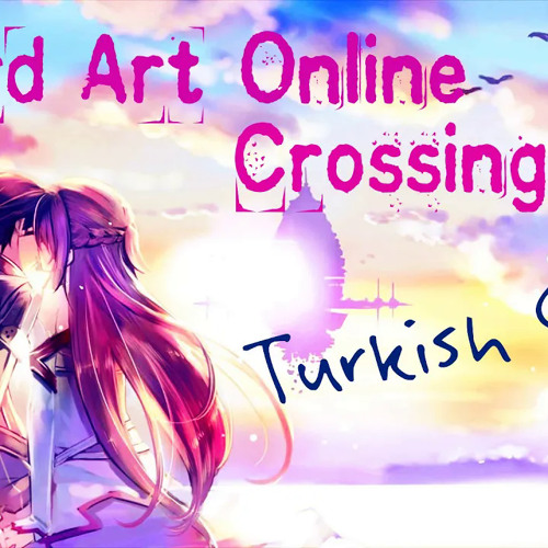 Stream Sword Art Online - Crossing Field Turkish Cover by Tuna Sahin ...