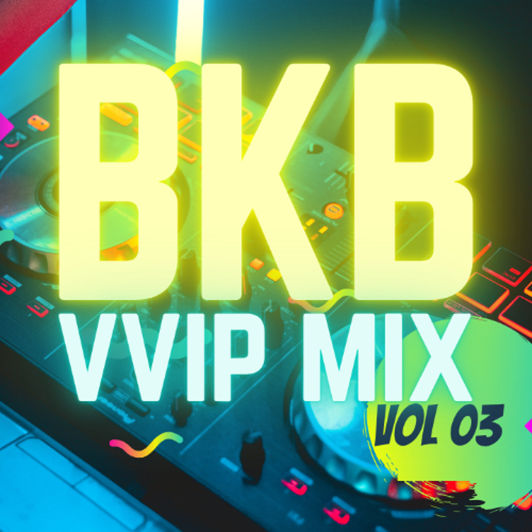 Stream BKB VVIP VOL 03 SETLIST | FULL BREAKBEAT KEJUT BAHU | Click buy ...