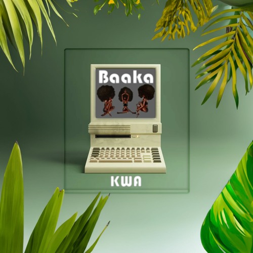 Stream Baaka by KWA | Listen online for free on SoundCloud