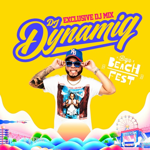 Stream Baja Beach Fest 2022 Official Mix by Dj Dynamiq | Listen online for free on SoundCloud