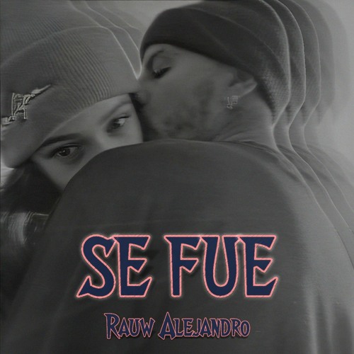 Stream Rauw Alejandro _ Se Fue (Versión Completa)Remastered.WcR.mp3 by ...