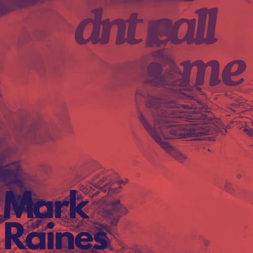 Stream dnt call me (visualizer in desc.) by MARK RAINES (@markrainess ...
