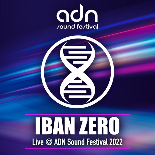Stream Iban Zero @ ADN Sound Festival - 2 de julio 2022 by Iban Zero ...