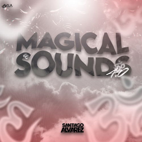 Stream Magical Sounds 4.0 by SantiagoAlvarez_Dj | Listen online for ...