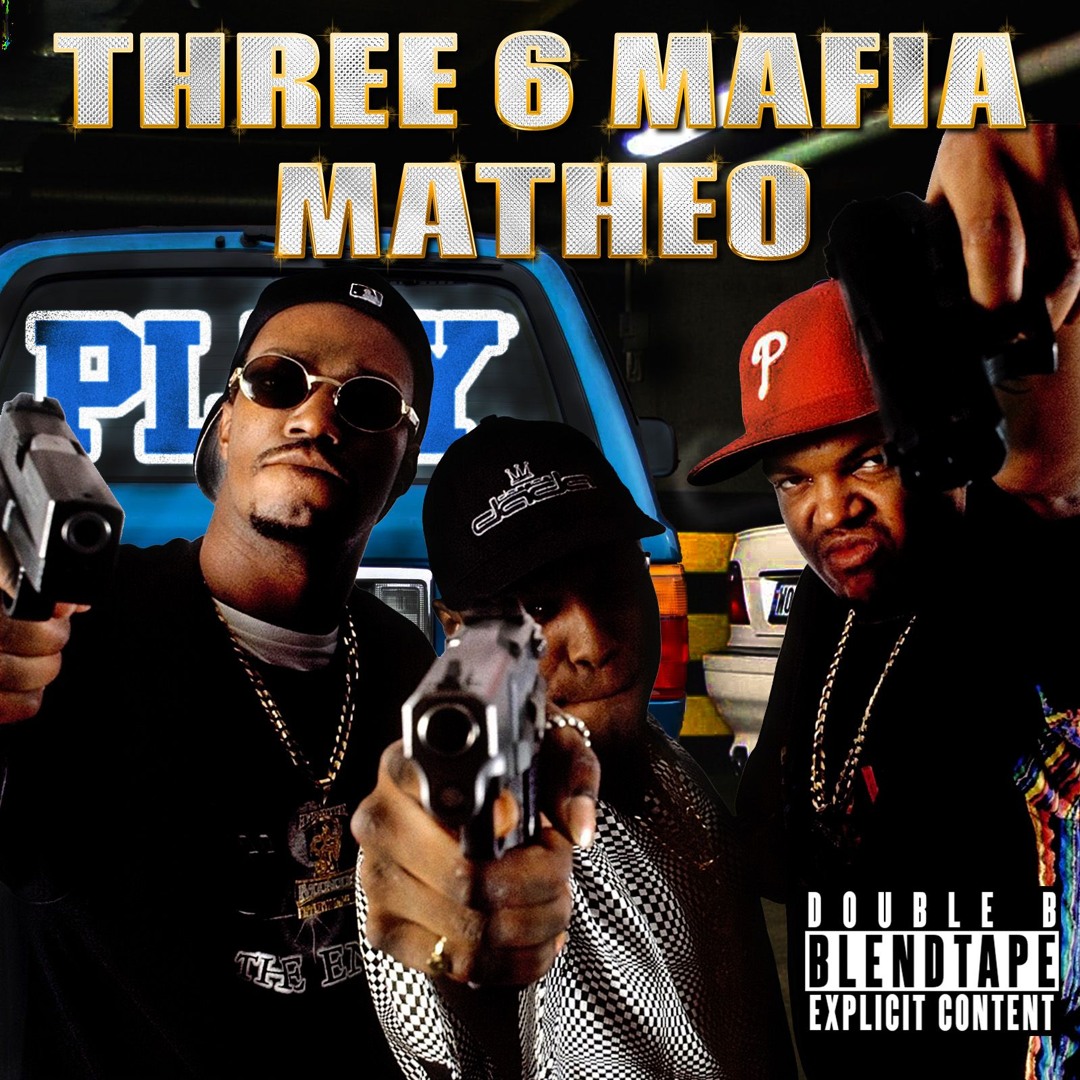 Stream MATHEO VS THREE 6 MAFIA BLENDTAPE by Double B Mixes | Listen ...