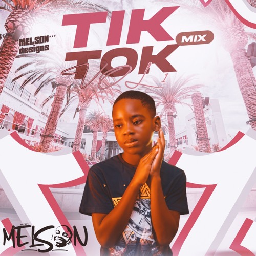 Stream Tik Tok Mix Vol 1 By Dj Melson Oficial Listen Online For Free