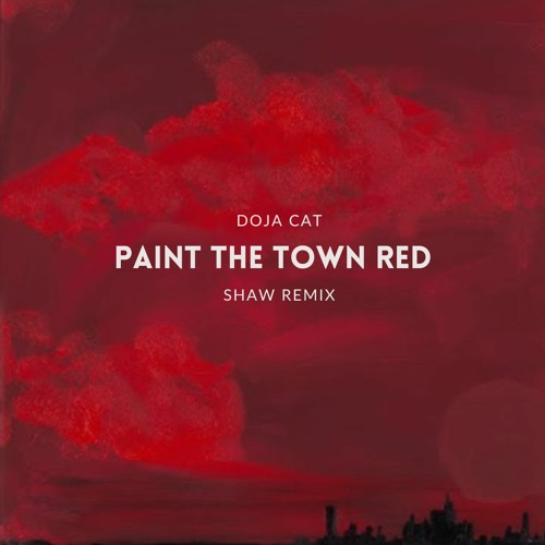 Stream Doja Cat - Paint The Town Red (SHAW Remix) by SHAW | Listen ...