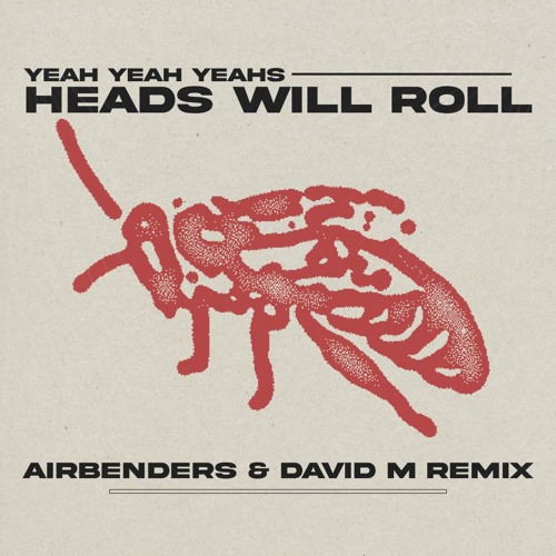 Stream Yeah Yeah Yeahs - Heads Will Roll (AIRBENDERS & David M Remix ...