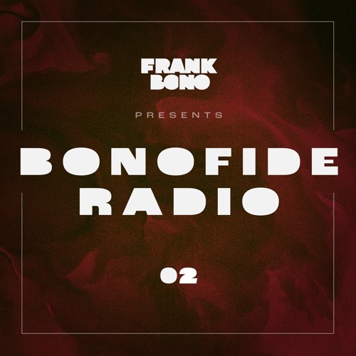 Stream Bonofide Radio 02 by Frank Bono | Listen online for free on ...