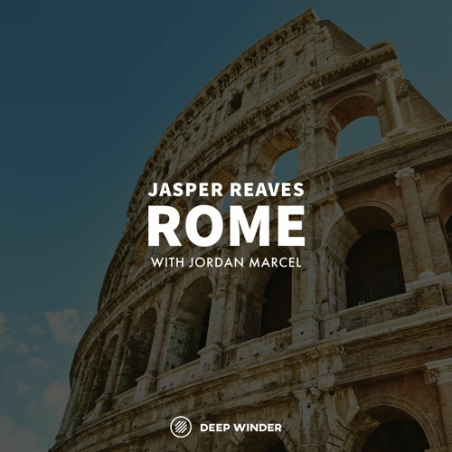 Stream Jasper Reaves - Rome (With Jordan Marcel) by Deep Winder Music ...