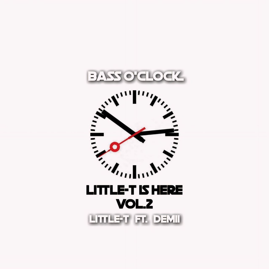 Stream LITTLE-T IS HERE VOL.2 [ BASS O'CLOCK PACK ] ft.DEMII [ FREE DOWNLOAD ] by LITTLE-T ...