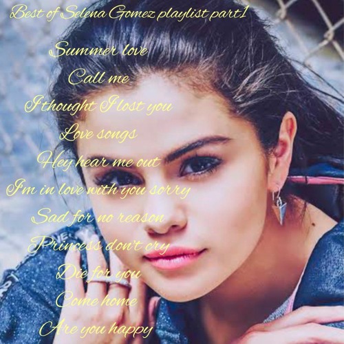 Stream Best Of Selena Gomez Playlist Part 1 Mp3 By Hutegg Playlists