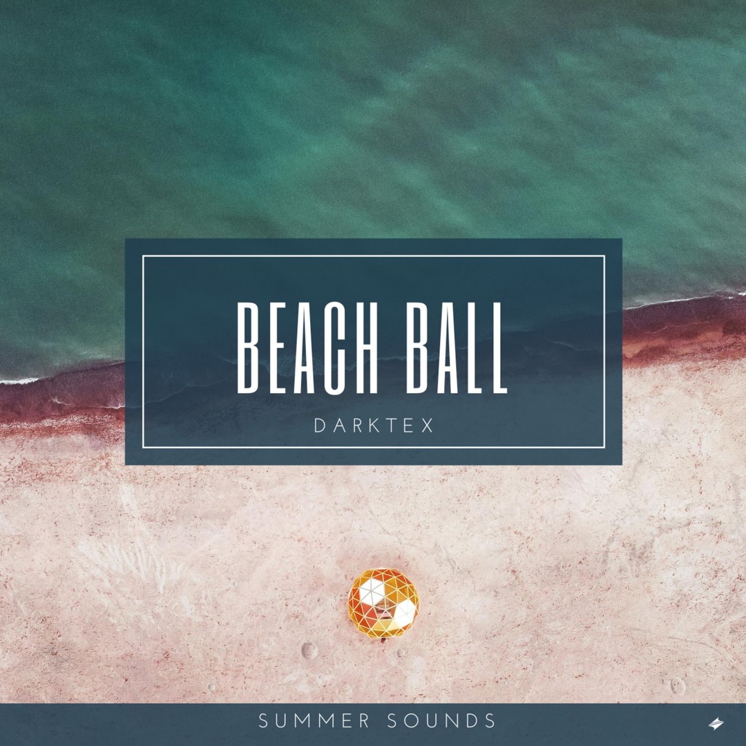 Stream Dark7ex - Beach Ball [Summer Sounds Release] by Summer Sounds ...