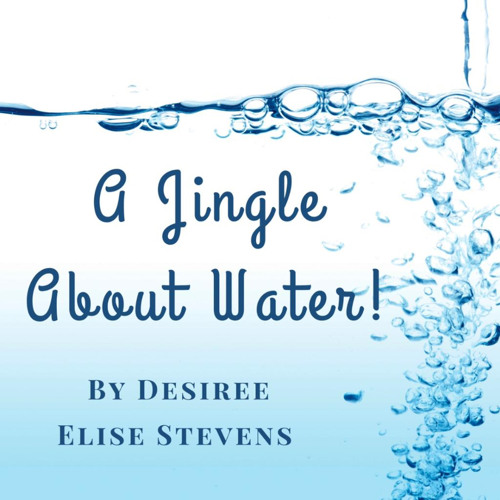 Stream A Jingle About Water! by Desiree Stevens (@blaqbirddd) | Listen ...
