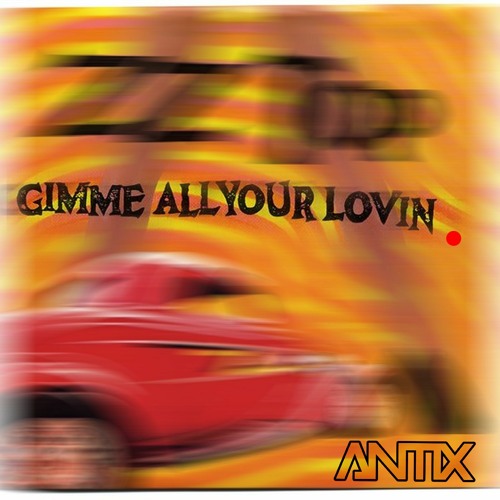 Stream Antix - Gimme All Your Lovin' (Remix) [FREE DOWNLOAD] by Antix ...