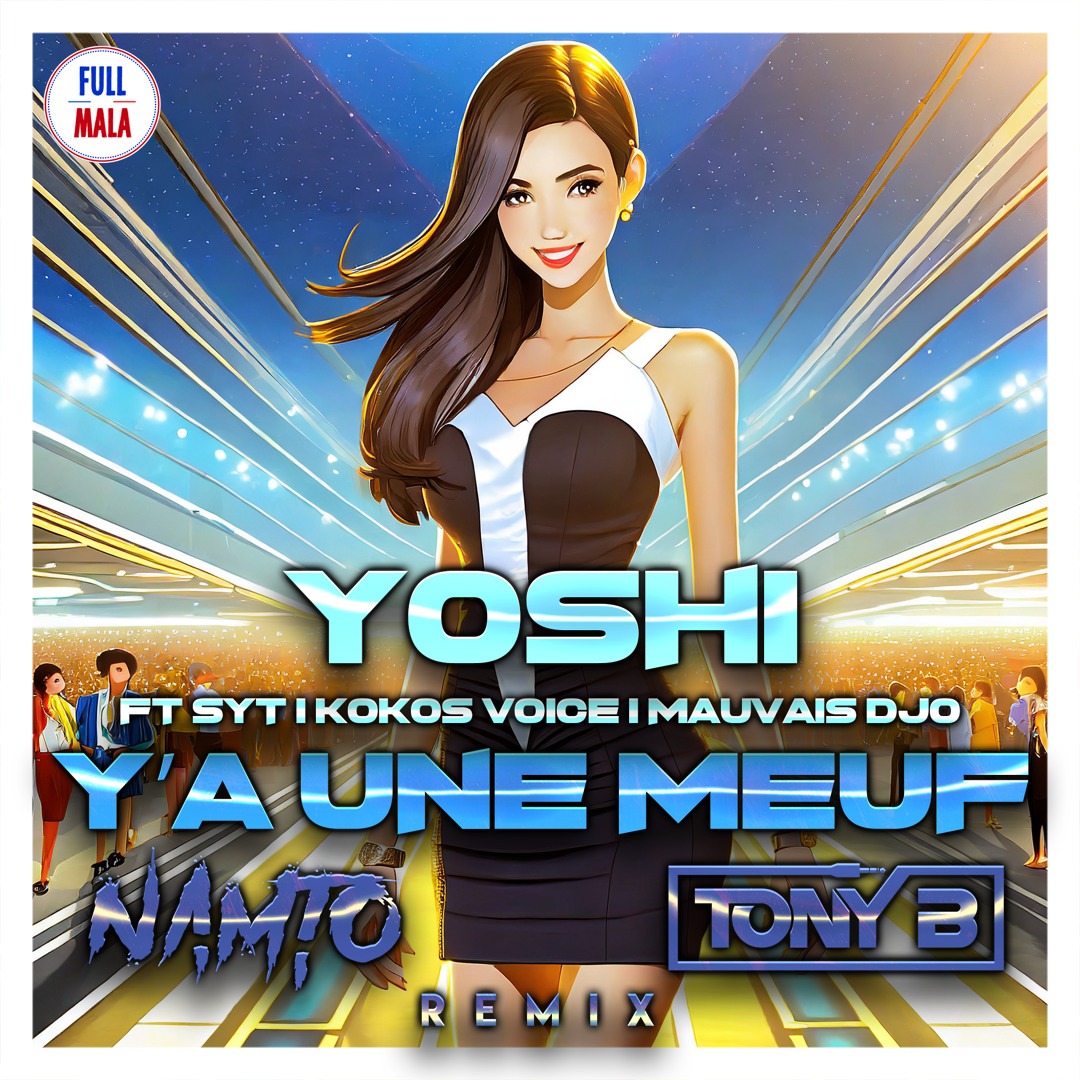 Stream MC Yoshi - Y'a Une Meuf (NAMTO x TONY B Remix) by TONY B ...