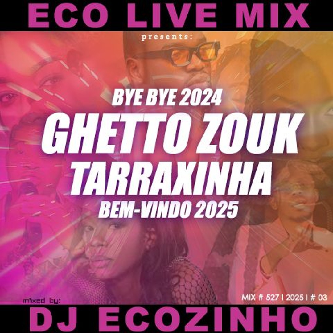 Stream GHETTO ZOUK MIX [2024][BYE BYE 2024 BEM-VINDO 2025 ] by Dj Ecozinho | Listen online for ...