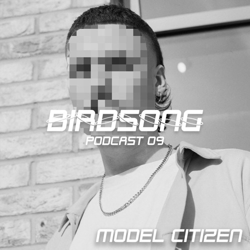 Stream Birdsong Podcast 09 - Model Citizen by Birdsong | Listen online ...