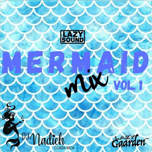 Stream Mermaid Mix Vol.1 by DJNadieh | Listen online for free on SoundCloud