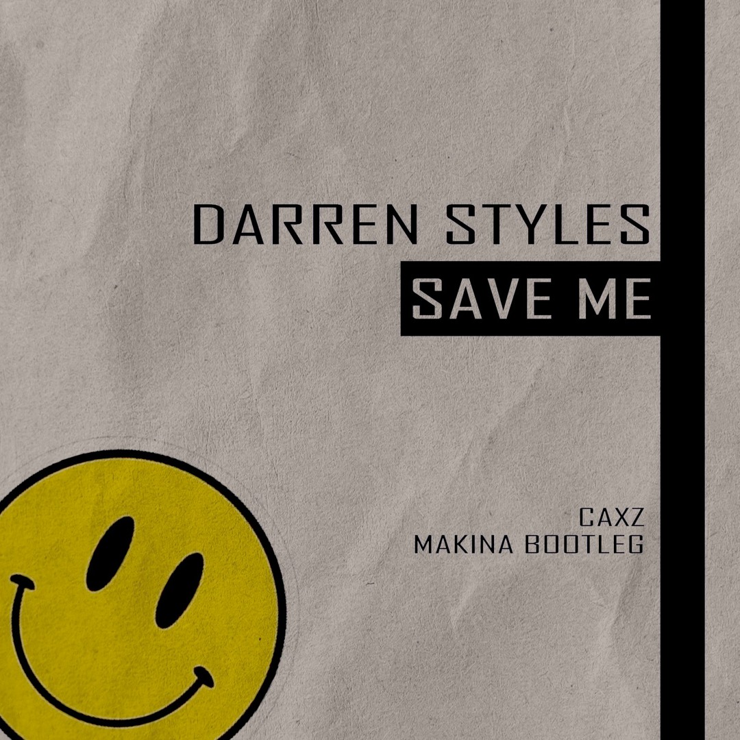 Stream Darren Styles - Save Me (CAXZ Makina Bootleg) by CAXZ | Listen ...