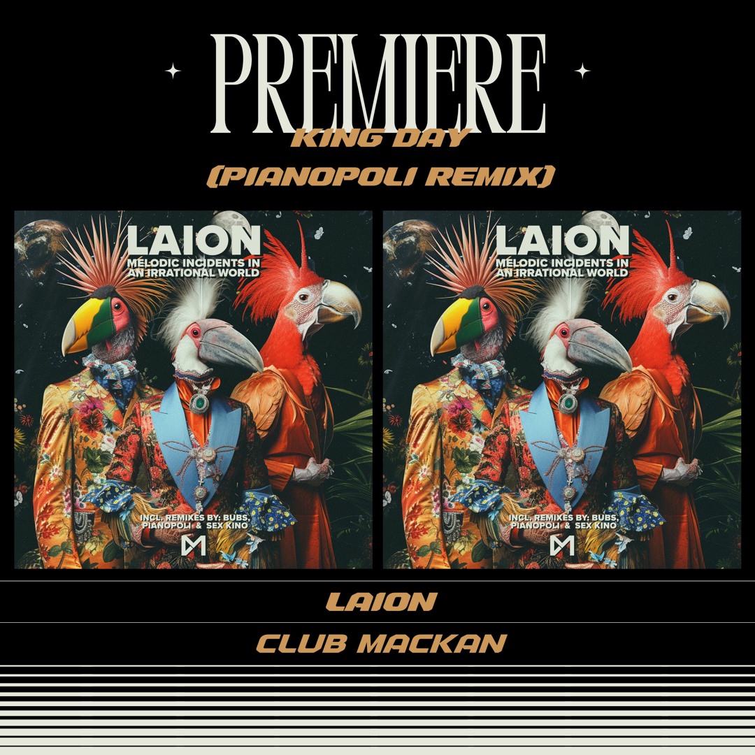 Stream PREMIERE : Laion - King Day (Pianopoli Remix)(Club Mackan) by Club Eterno | Listen online ...