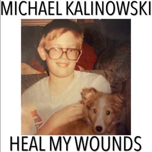Stream Heal My Wounds by MICHAEL KALINOWSKI | Listen online for free on ...