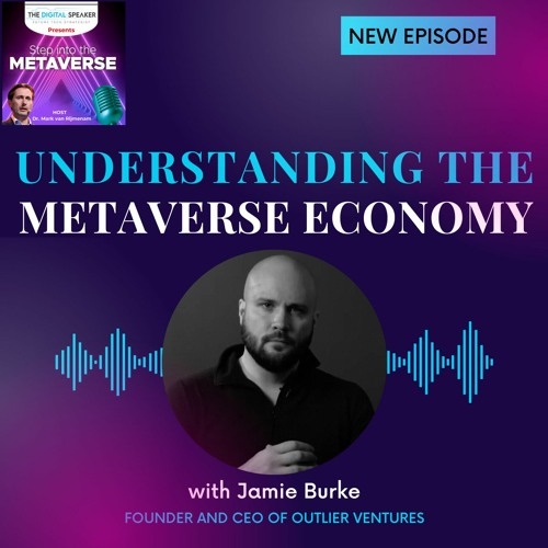 Stream episode Understanding The Metaverse Economy With Jamie Burke by The Digital Speaker ...