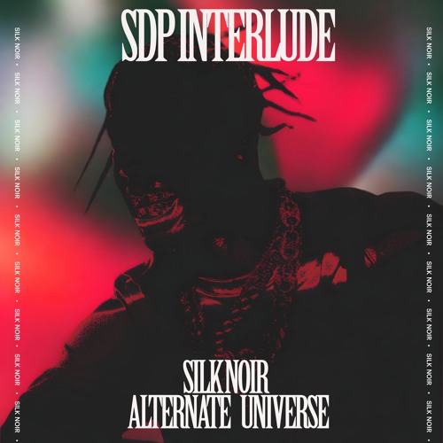 Stream Travis Scott - SDP Interlude (Silk Noir Alternate Universe) by ...