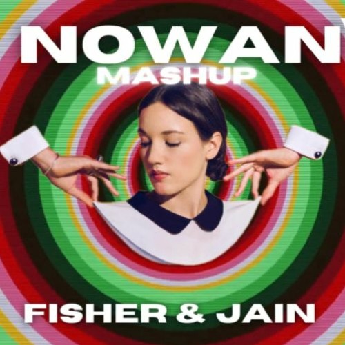 Stream NOWAN - FISHER & JAIN - Tech House Mashup ( Makeba - I'm Losing ...