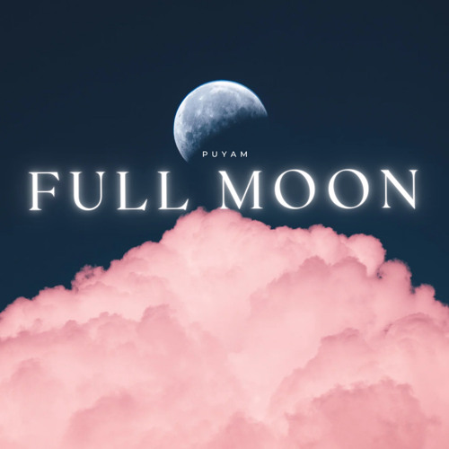 Stream FULL MOON by Puyam | Listen online for free on SoundCloud