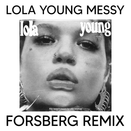 Stream Lola Young - Messy [Forsberg Remix] by olbert | Listen online ...